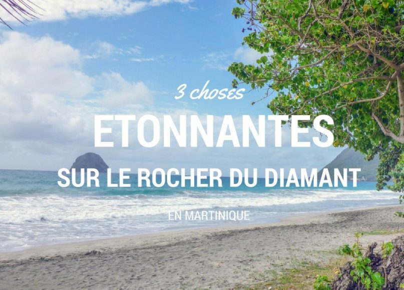 3 choses étonnantes sur le rocher du Diamant en Martinique - Le ...